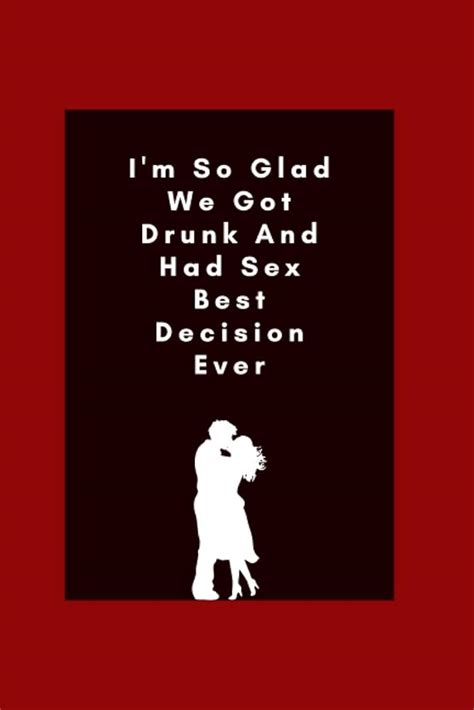 Drunk Sex Is Fun Sex Quotes Playful Sex Quotes For You And Your