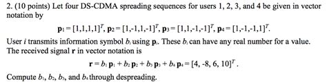 solved 2 10 points let four ds cdma spreading sequences