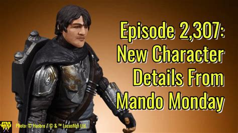 Episode 2 307 New Character Details From Mando Monday Star Wars 7x7