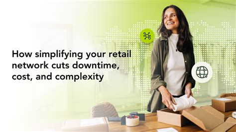 How Simplifying Your Retail Network Cuts Downtime Cost And Complexity