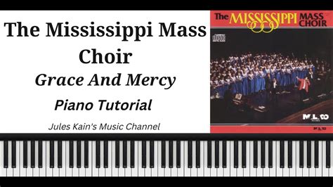 Mississippi Mass Choir Grace And Mercy Piano Tutorial Youtube