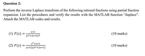[get Answer] Question 2 Perform The Inverse Laplace Transform Of The