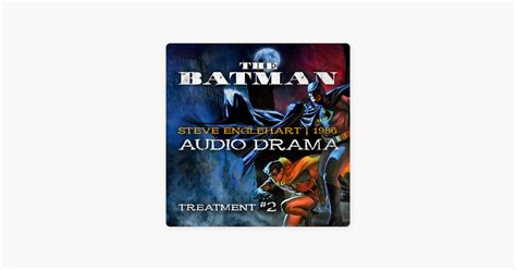 ‎neuverse Creative Steve Engleharts The Batman Audio Drama