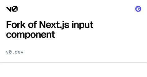 fork of next js input component v0 by vercel