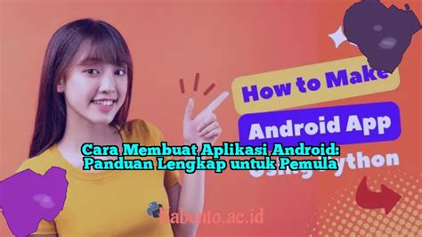 Cara Membuat Aplikasi Android Panduan Lengkap Untuk Pemula Kabentoacid