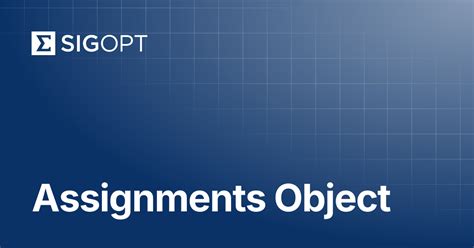 assignments object sigopt documentation