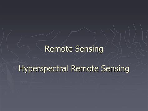 Ppt Remote Sensing Hyperspectral Remote Sensing Powerpoint