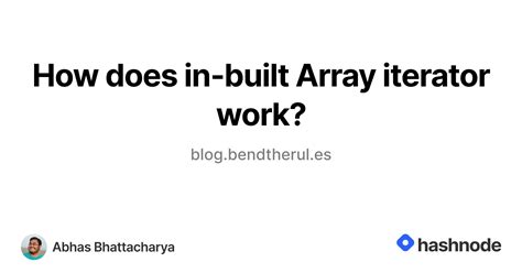 How Does In Built Array Iterator Work Rjavascript