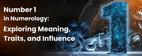 Number 1 In Numerology Exploring Meaning Traits And Influence