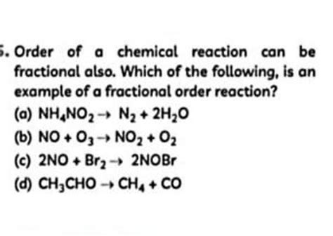 Order Of A Chemical Reaction Can Be Fractional Also Which Of The Followi