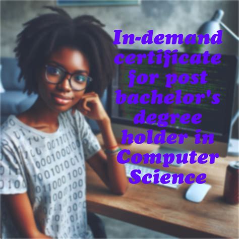 In Demand Certificate To Have For Post Bachelors Degree Holder In Computer Science HueOutlet