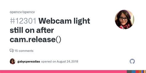 Webcam Light Still On After Cam Release Issue Opencv Opencv GitHub