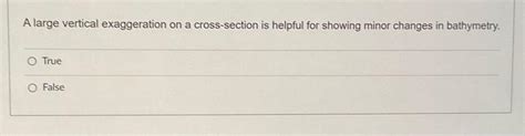 solved a large vertical exaggeration on a cross section is