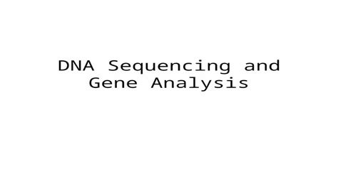 Ppt Dna Sequencing And Gene Analysis Determining Dna Sequence