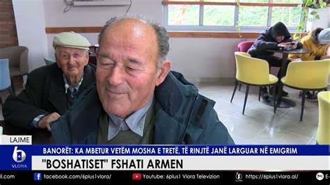 Boshatiset Fshati Armen Banorët Ka Mbetur Vetëm Mosha E Tretë Të