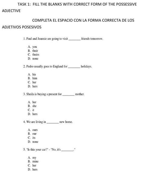 TASK 1 FILL THE BLANKS WITH CORRECT FORM OF THE POSSESSIVE ADJECTIVE