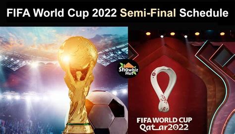 FIFA 2022 Semi Final Schedule Pakistan Time & Date | Showbiz Hut