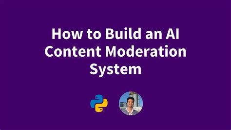 How To Build An Ai Content Moderation System Pythonalgos Programming