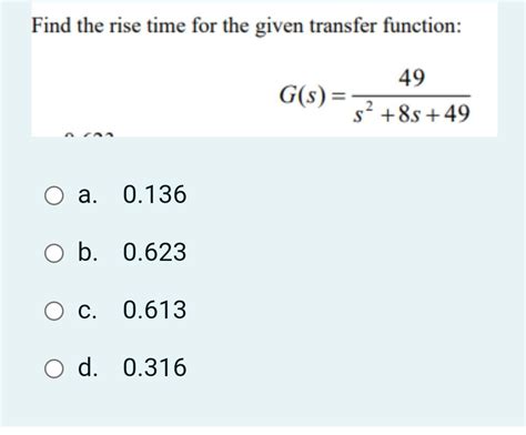 Solved Find The Rise Time For The Given Transfer Function