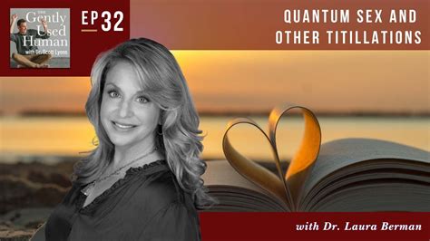 Quantum Sex And Other Titillations With Dr Laura Berman YouTube Quantum Sex And Other Titillations With Dr Laura Berman YouTube