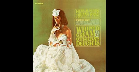‎whipped Cream And Other Delights Album By Herb Alpert And The Tijuana