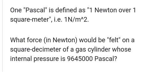 Solved One Pascal Is Defined As 1 Newton Over 1 Chegg Com
