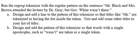 Solved Run The Regexp Tokenizer With The Regular Pattern On Chegg