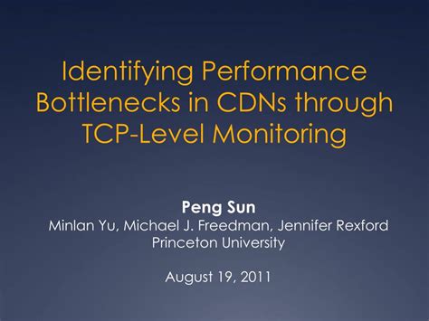 PPT Identifying Performance Bottlenecks In CDNs Through TCP Level Monitoring PowerPoint