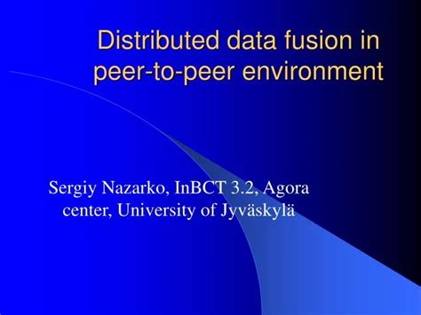 ppt distributed data fusion in peer to peer environment powerpoint