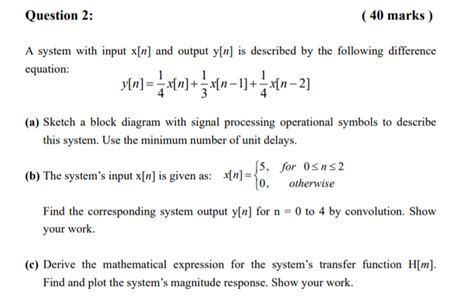Solved Question Marks A System With Input X N And Chegg