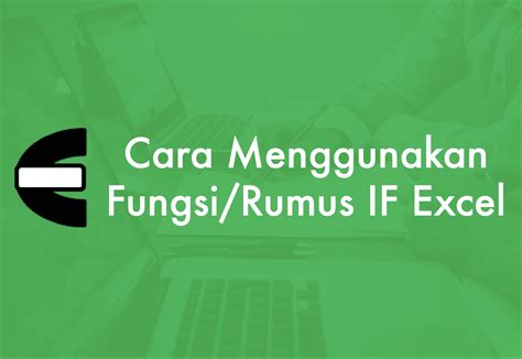 cara menggunakan fungsi if excel