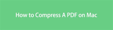 How To Compress A PDF On Mac Using Quick Strategies
