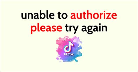 How To Fix “unable To Authorize Please Try Again” On Tiktok Networkbuildz