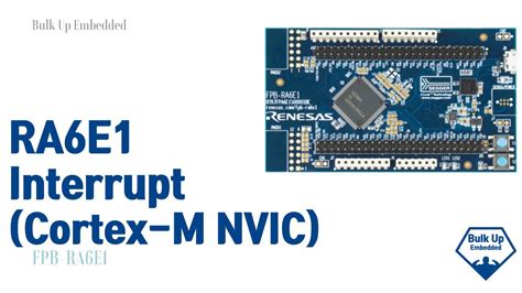 7 ra6e1 interrupt cortex m nvic youtube