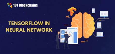 what is tensorflow in neural network 101 blockchains