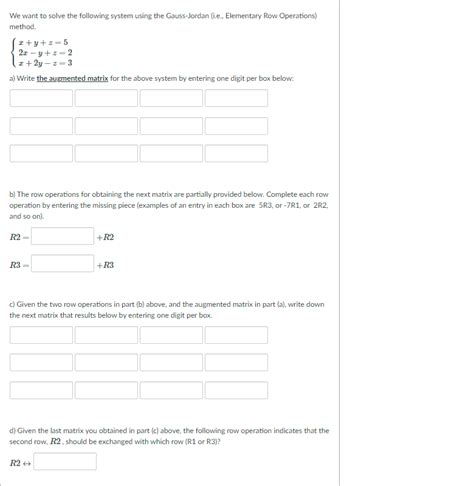 Solved We Want To Solve The Following System Using The
