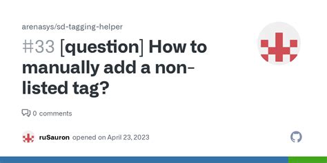 Question How To Manually Add A Non Listed Tag · Issue 33 · Arenasyssd Tagging Helper · Github