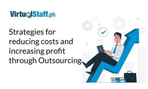 Strategies For Reducing Costs And Increasing Profit Through Outsourcing