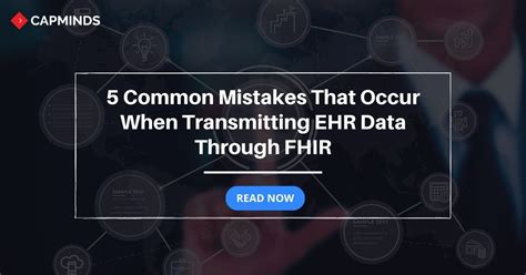 5 Common Mistakes That Occur When Transmitting Ehr Data Through Fhir