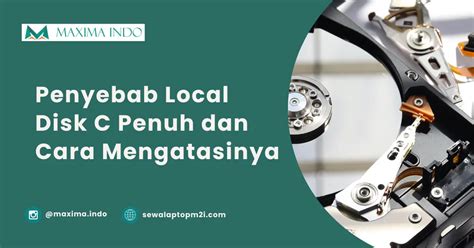 Penyebab Local Disk C Penuh Dan Cara Mengatasinya Sewalaptop M I