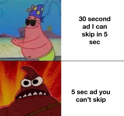 30 Second Ad I Can Skip In 5 Sec 5 Sec Ad You Cant Skip Funny