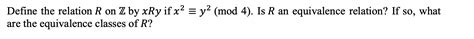 Solved Define The Relation R On Z By Xry If X2 Y2 Mod 4