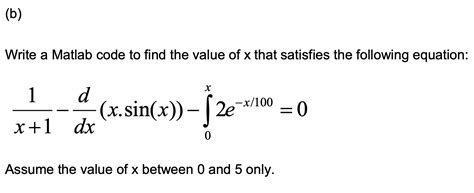 Solved Bwrite A Matlab Code To ﻿find The Value Of X ﻿that