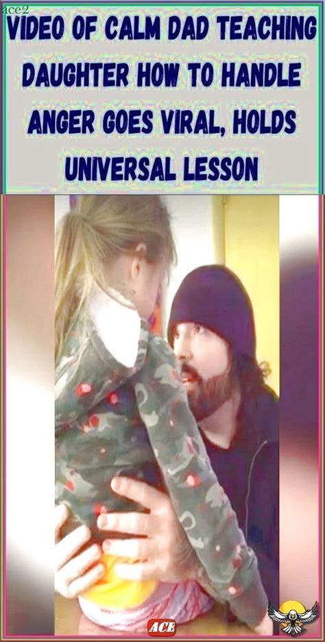 Video Of Calm Dad Teaching Daughter How To Handle Anger Goes Viral Holds Universal Lesson Artofit