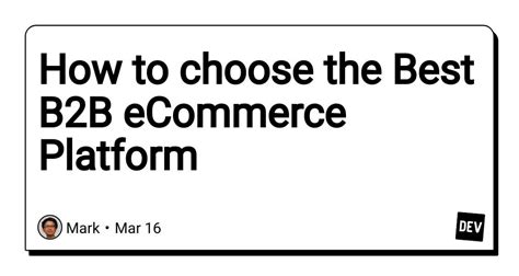 how to choose the best b2b ecommerce platform r devto