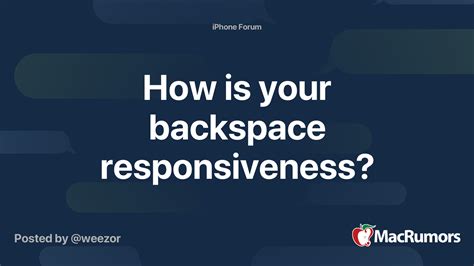 How Is Your Backspace Responsiveness Macrumors Forums