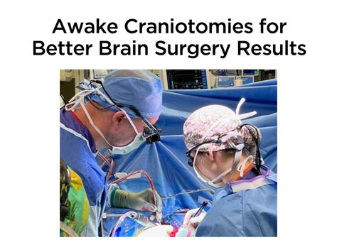 Understanding Awake Craniotomies Brain Surgery While Youre Awake