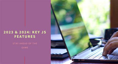 Key Javascript Features Introduced In 2023 And 2024 By Bharat Hive