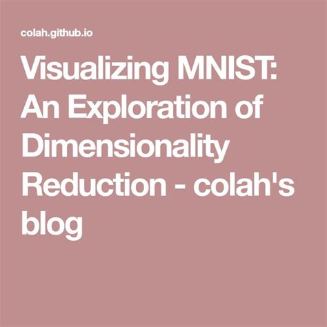 Visualizing Mnist An Exploration Of Dimensionality Reduction Colahs Blog Dimensionality