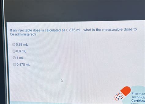 If An Injectable Dose Is Calculated As 0875 Studyx